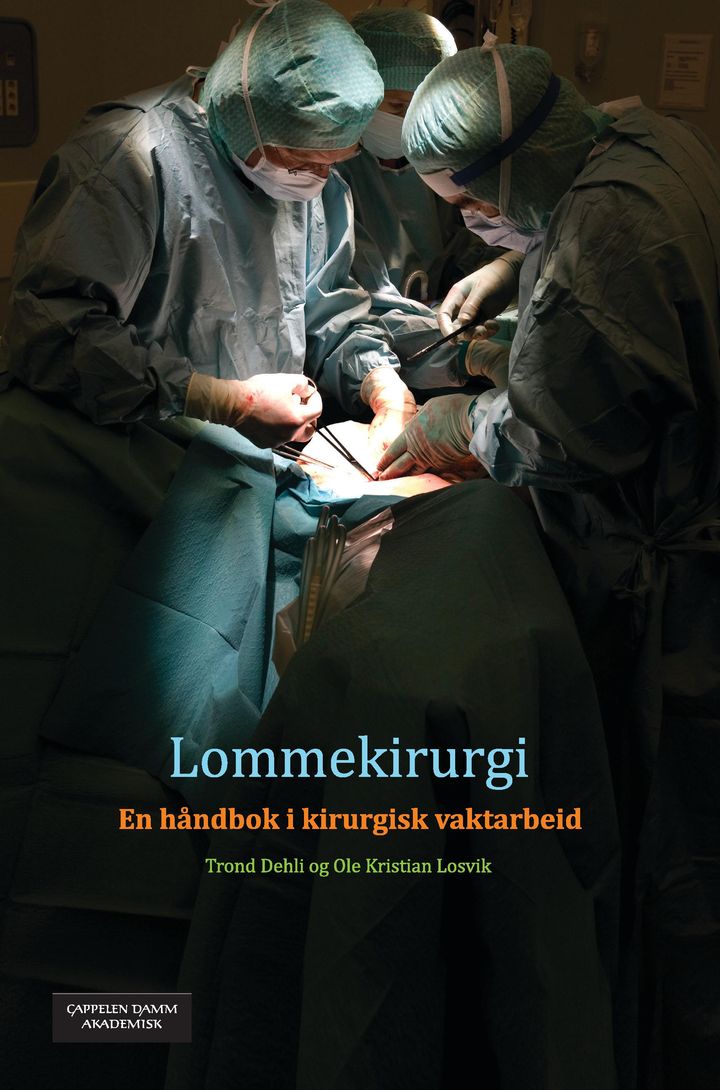 Lommekirurgi : en håndbok i kirurgisk vaktarbeid • 2019 • Trond Dehli ...