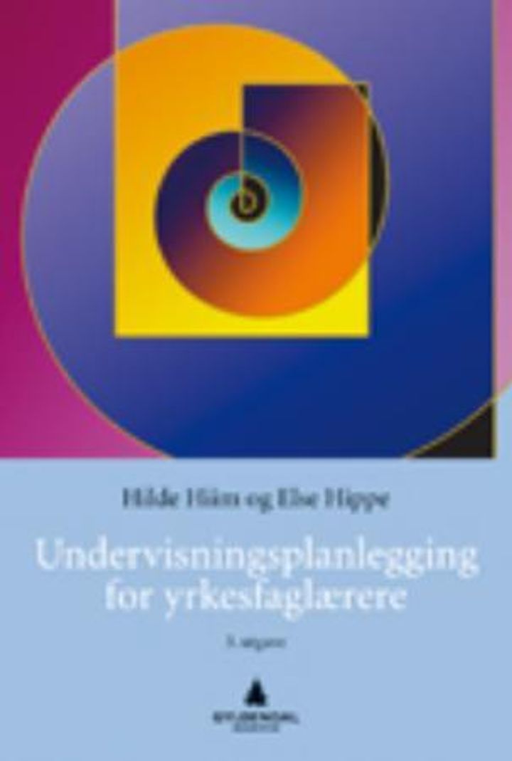Undervisningsplanlegging for yrkesfaglærere • 2009 • Hilde Hiim • Else ...