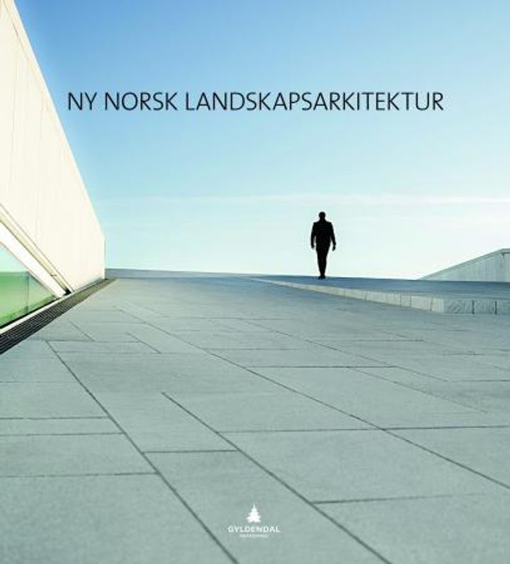 Ny norsk landskapsarkitektur • 2010 • Karsten Jørgensen • Vilde Stabel ...