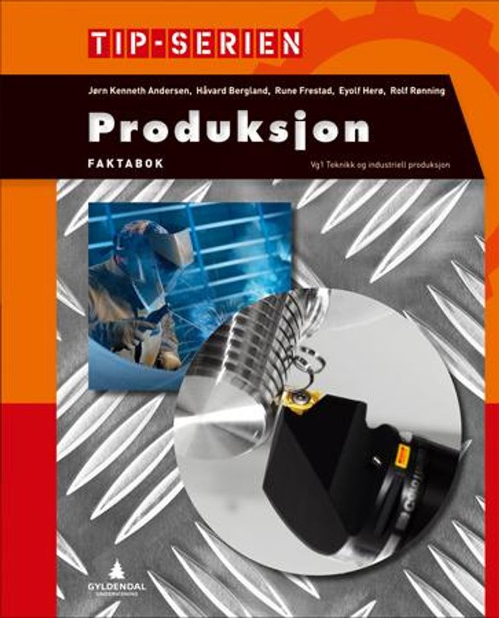 Produksjon : Faktabok : vg1 teknikk og industriell produksjon • 2012 ...
