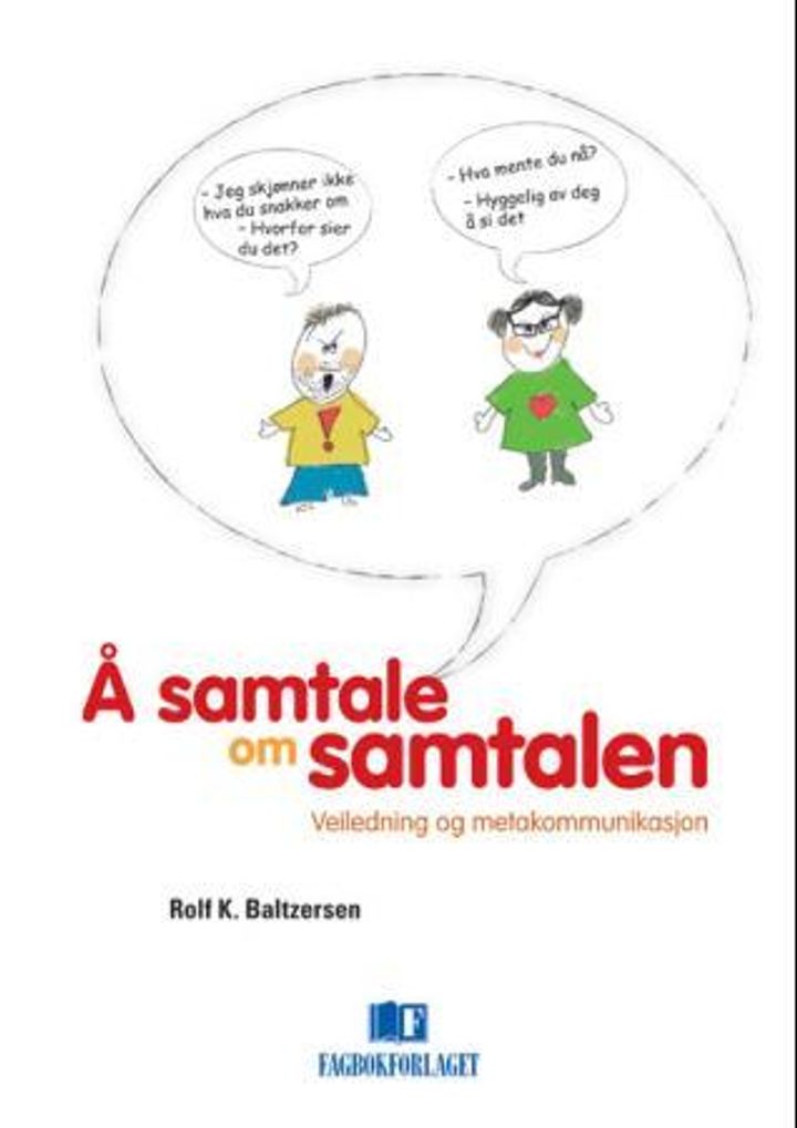 Å samtale om samtalen : veiledning og metakommunikasjon • 2008 • Rolf K ...