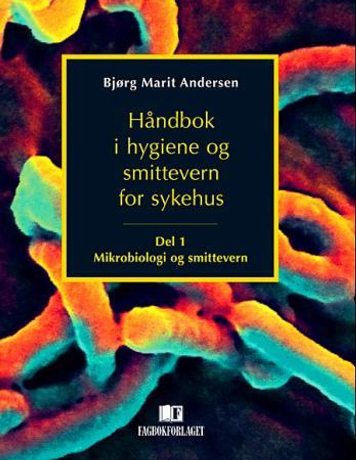 Håndbok i hygiene og smittevern for sykehus : del 1 : mikrobiologi og ...