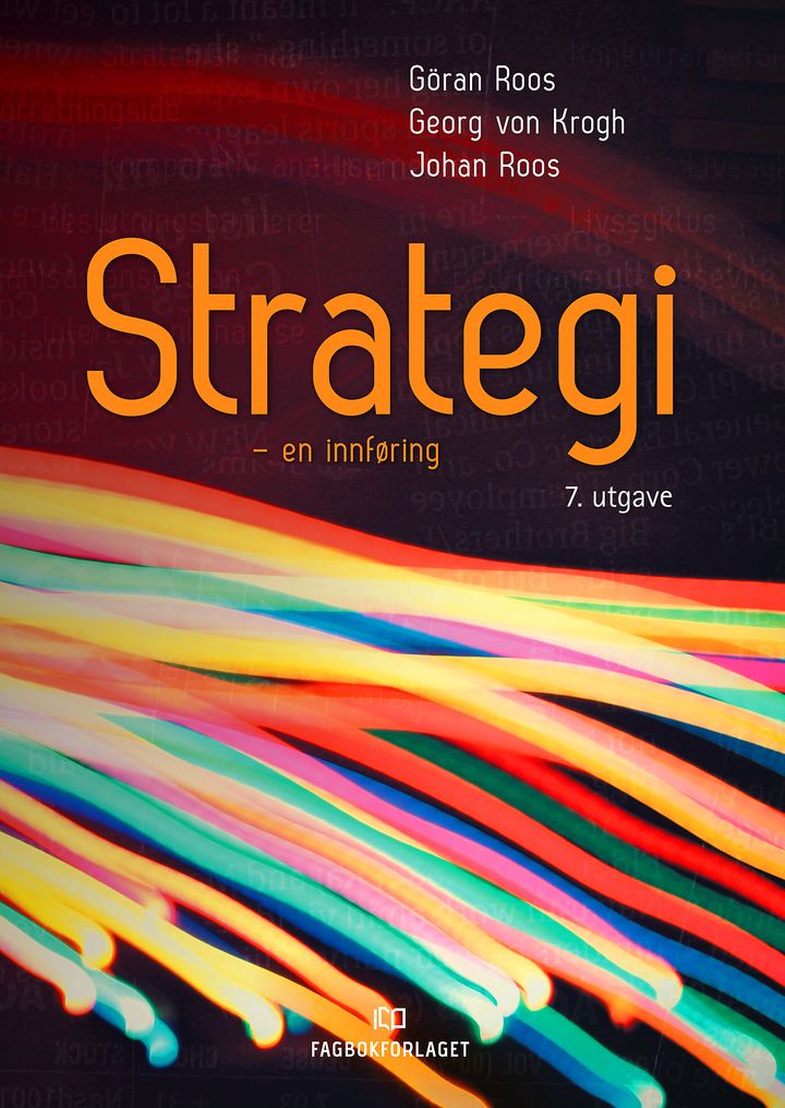 Strategi : en innføring • 2021 • Göran Roos • Georg von Krogh • Johan ...