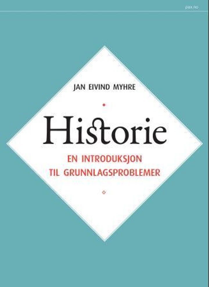 Historie : en introduksjon til grunnlagsproblemer • 2014 • Jan Eivind ...