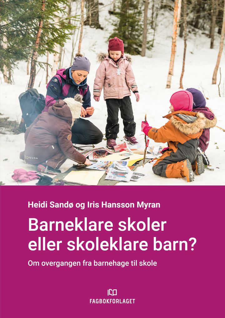 Barneklare skoler eller skoleklare barn? : om overgangen fra barnehage ...